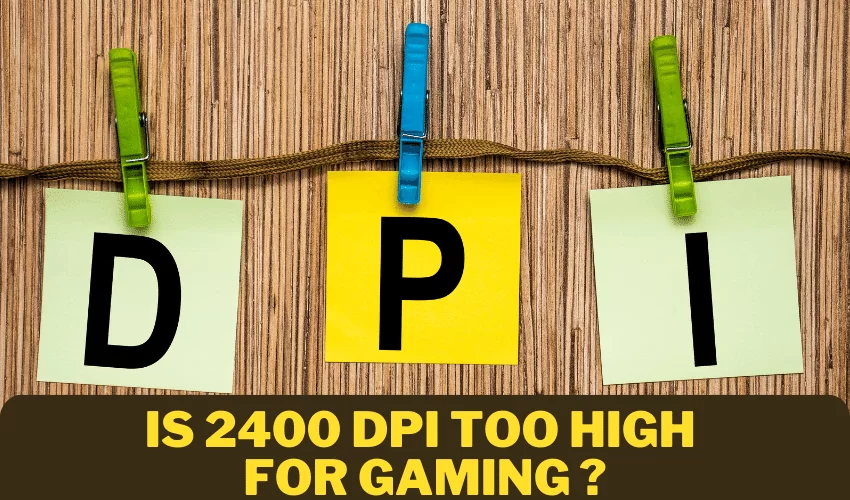 Is 2400 DPI Too High Important Factors To Consider Is 2400 DPI Too High Important Factors To Consider